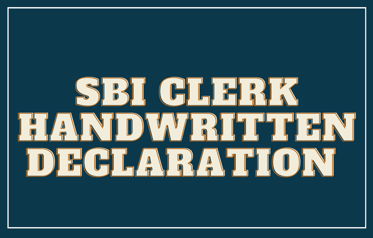 SBI Clerk Handwritten Declaration 2022, Check SBI Declaration Format