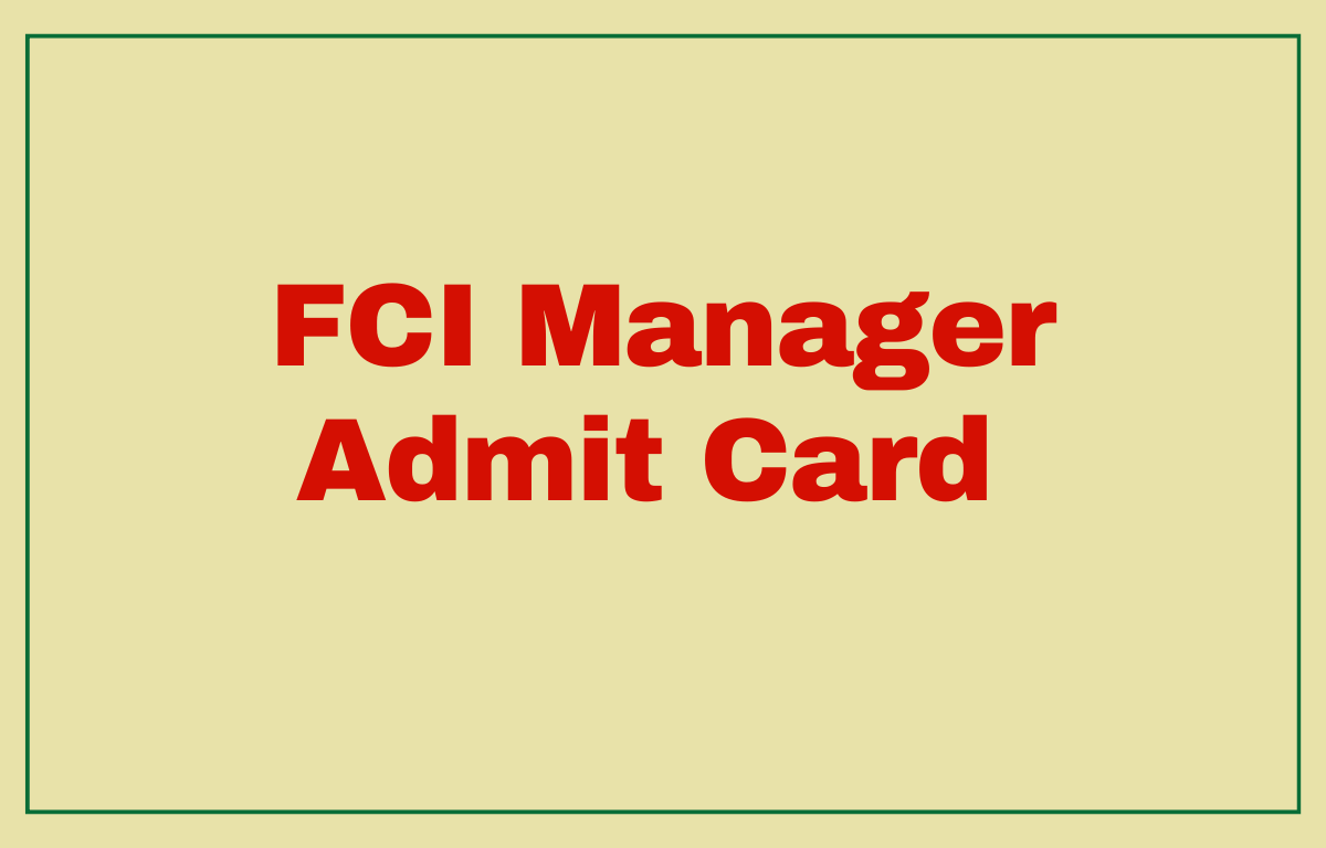 FCI Manager Phase 2 Admit Card 2023 Out, Download Call Letter