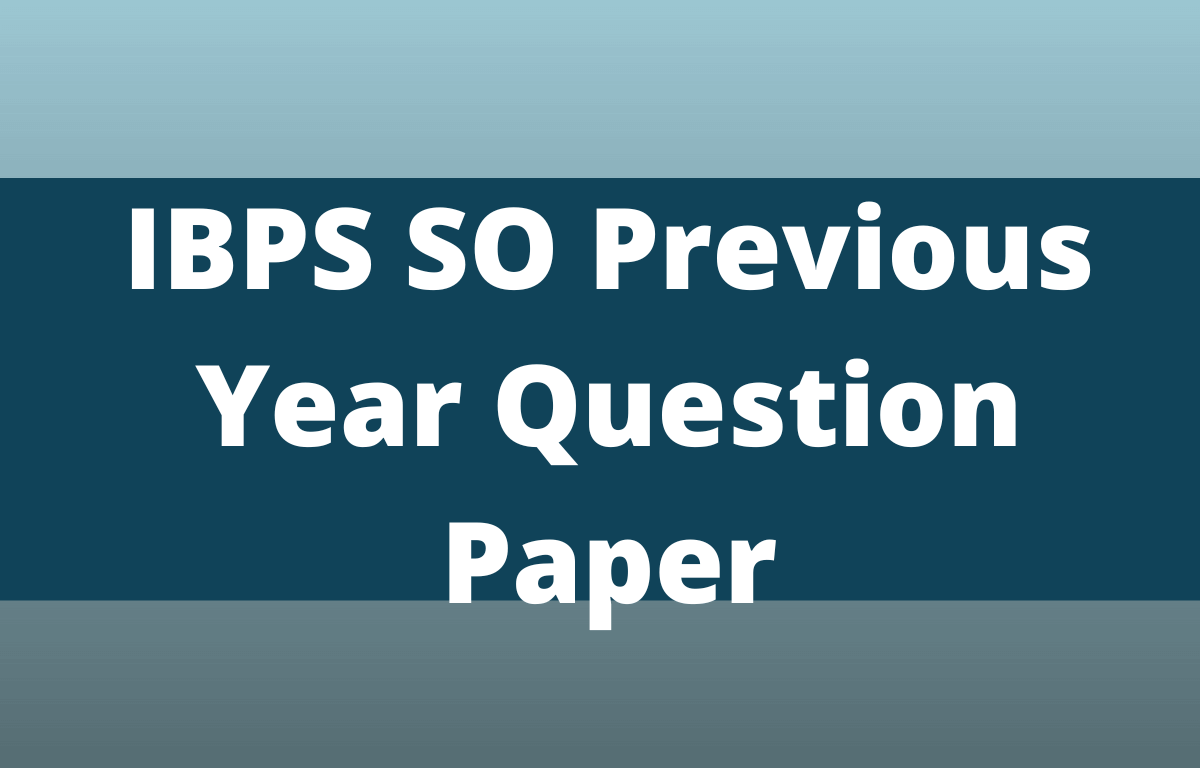 IBPS SO Previous Year Question Paper PDF With Solution