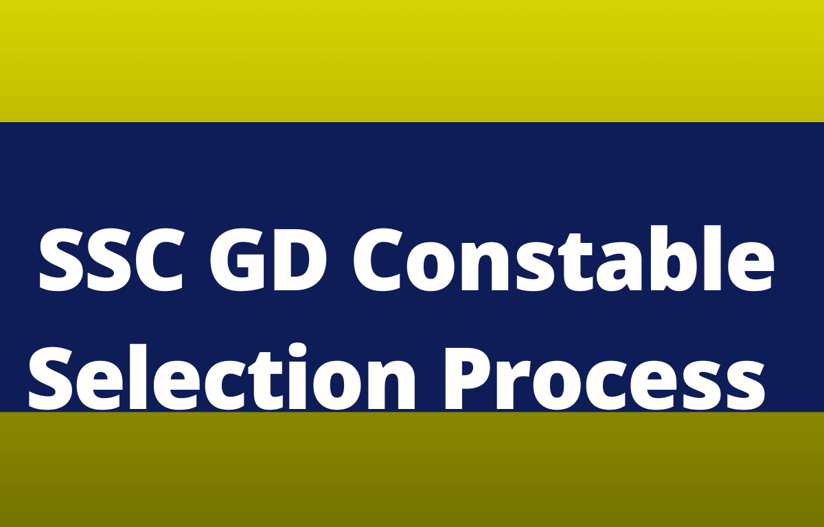 SSC GD Constable Selection Process 2022, Check Complete Selection ...