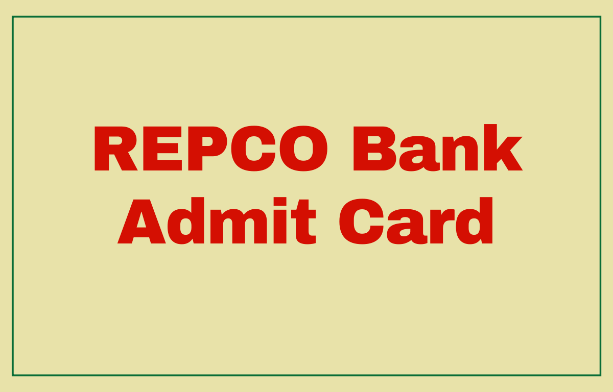 REPCO Bank Admit Card 2023 Out, Direct Download Link