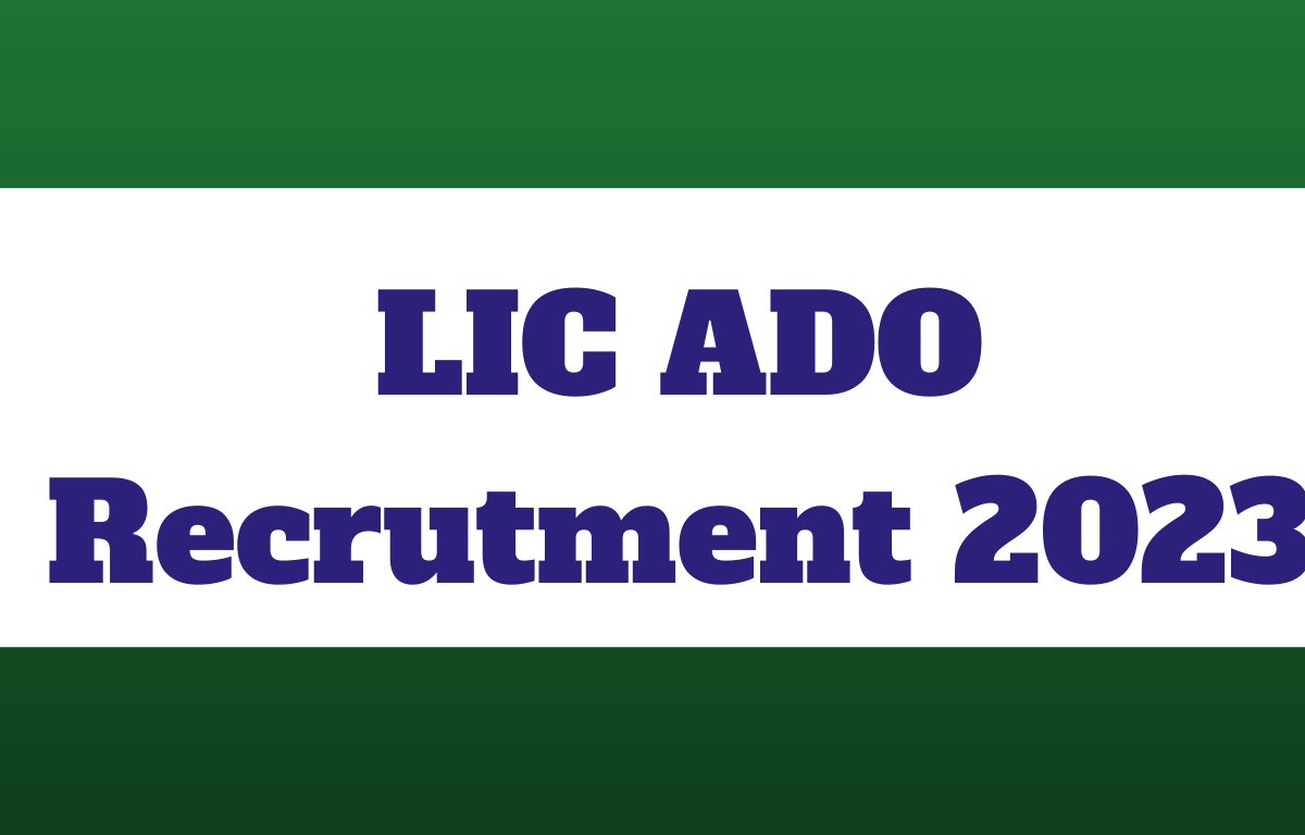LIC ADO 2023 Notification, Last Date for 9394 Posts