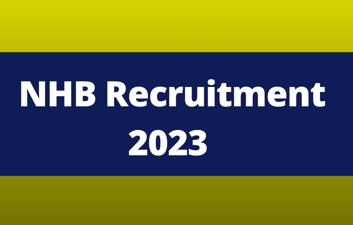 NHB Recruitment 2023 Notification, Last Date for Various Posts