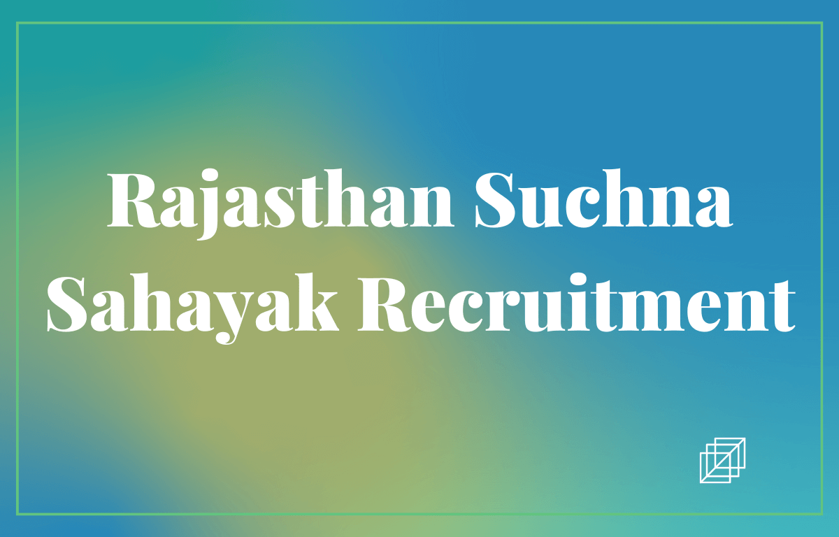 Rajasthan Suchna Sahayak Recruitment 2023, Last Date Extended for 2734 ...