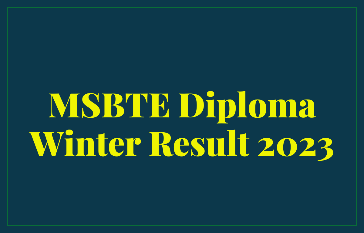 MSBTE Diploma Winter Result 2023, Direct Link to Download