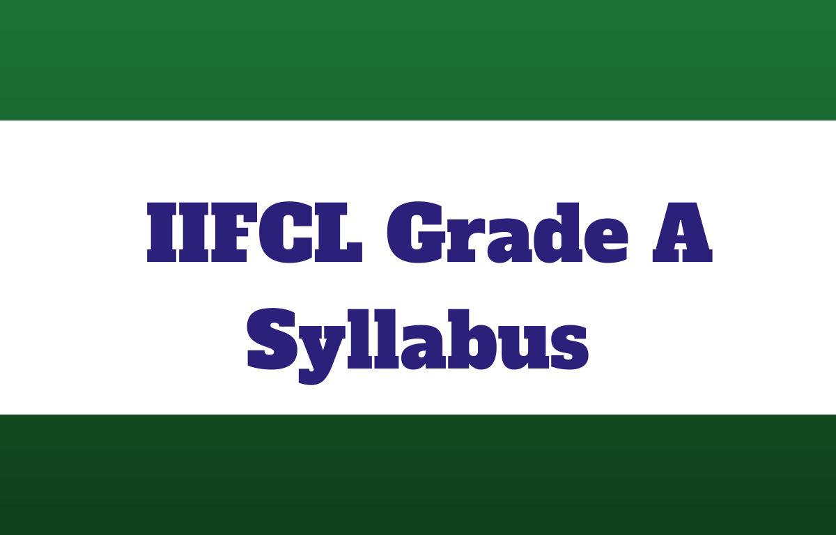 IIFCL Grade A 2023 Syllabus Sarkari Job Finders IIFCL Grade A 2023 Syllabus Sarkari Job Finders