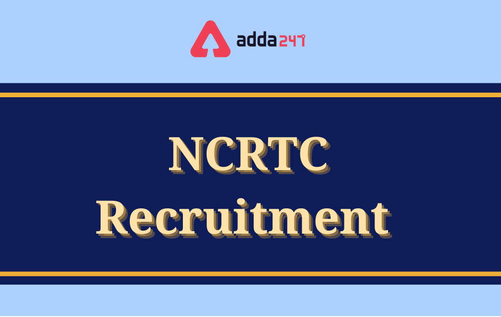NCRTC Recruitment 2021| Notification Out @ncrtc.in; Apply Online