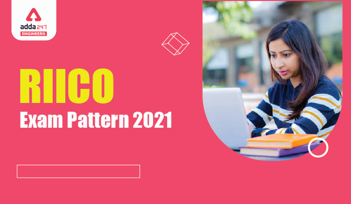 RIICO Exam Pattern 2021, Check Out Detailed Exam Pattern Here