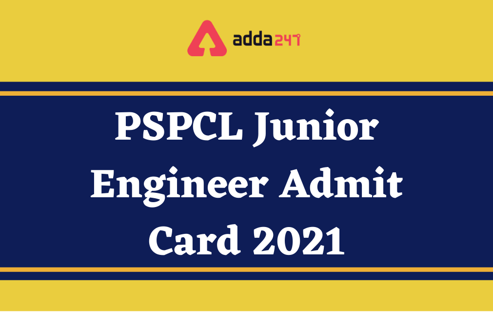 PSPCL JE Admit Card 2021, Direct Link to download PSPCL JE Hall Ticket