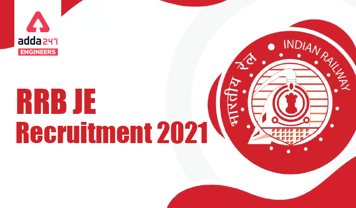 RRB JE Recruitment 2021, Expected Soon