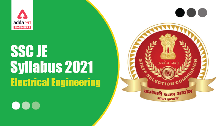 SSC JE Syllabus Electrical 2021, Check SSC Junior Electrical Engineer ...