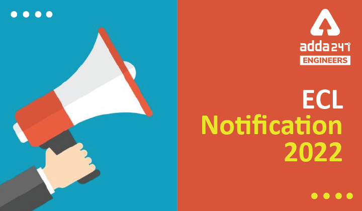 ECL Notification 2022 Apply Online for 313 Engineering Vacancies