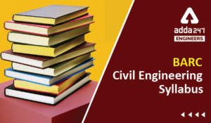 GATE Syllabus 2022 Civil Engineering, Check Detailed Syllabus Here