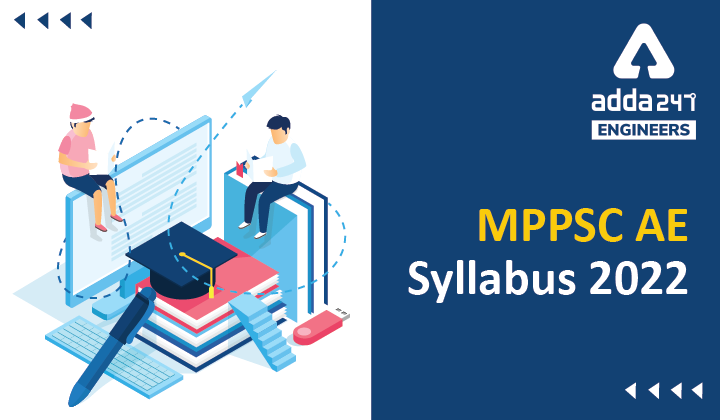 MPPSC AE Syllabus 2022, Check MPPSC Assistant Engineer Exam Pattern Here