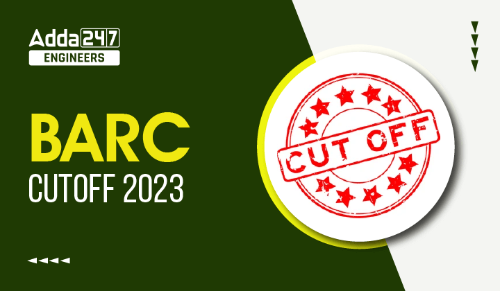 BARC Cutoff 2023, Check BARC OCES Previous Year Cutoff Here