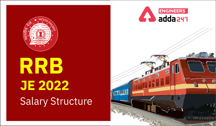 RRB JE 2022 Salary Structure, Click Here to Know RRB Junior Engineer ...