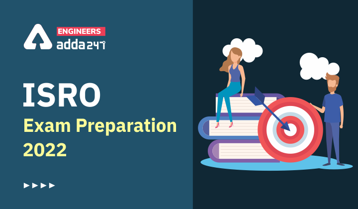ISRO Exam Preparation 2022, Check Detailed Preparation Strategy Of ISRO ...
