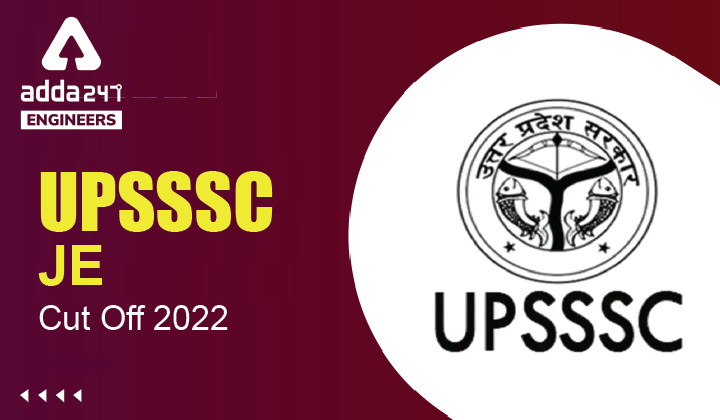 UPSSSC JE Cut Off 2022, Check UPSSSC Junior Engineer Expected Cut Off