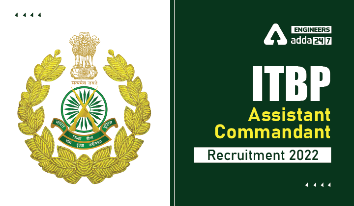 ITBP Assistant Commandant Recruitment 2022, Notification Out for ITBP ...