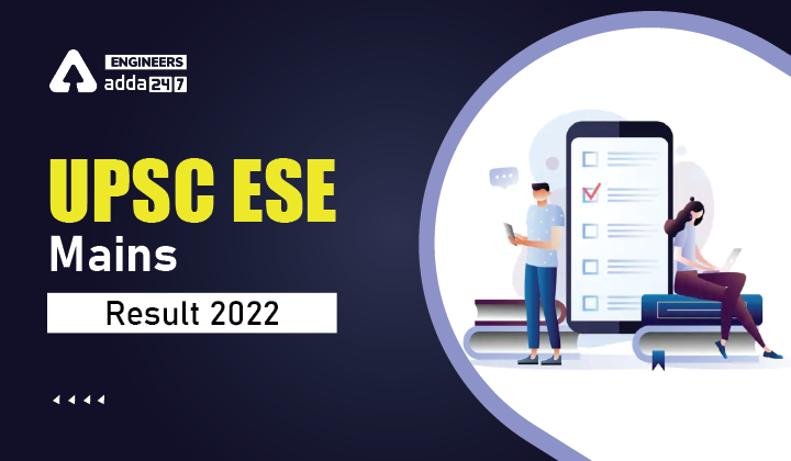 UPSE ESE Mains Result 2022, Download UPSC ESE Mains Result PDF Here