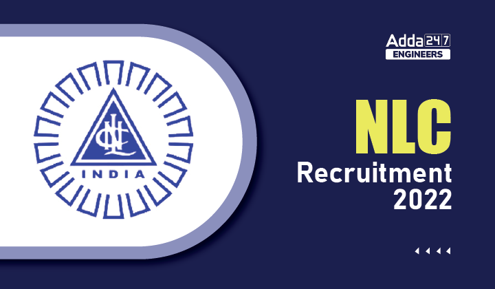 NLC Recruitment 2022, Apply Online for 226 NLC Vacancies Here