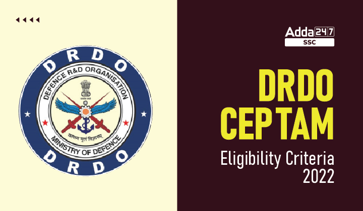 DRDO CEPTAM Eligibility Criteria 2022, Check here the eligibility details