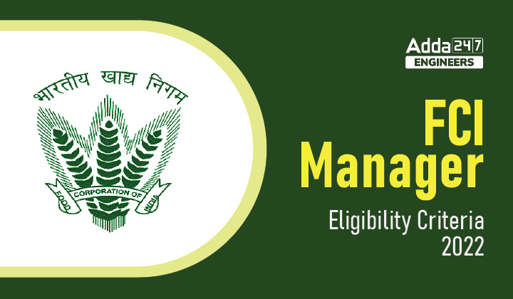 FCI Manager Eligibility Criteria 2022, Check Here the Eligibility Details