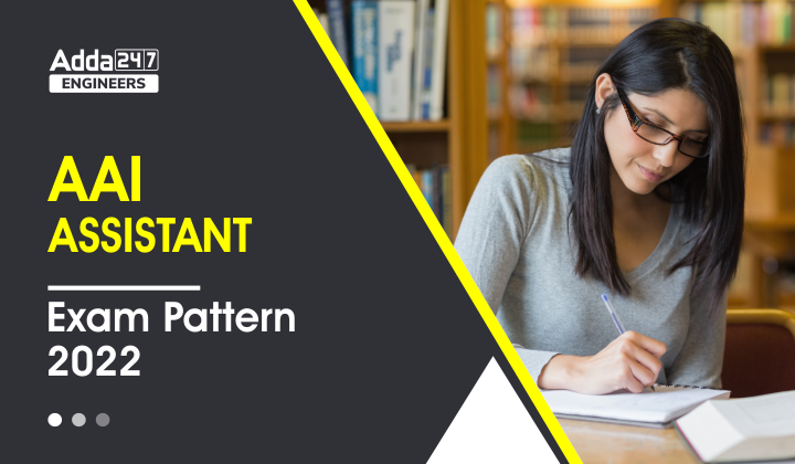 AAI Assistant Exam Pattern 2022, Check AAI Detailed Exam Pattern Here