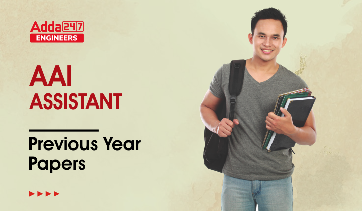 AAI Assistant Previous Year Papers, Check Here for Previous Papers