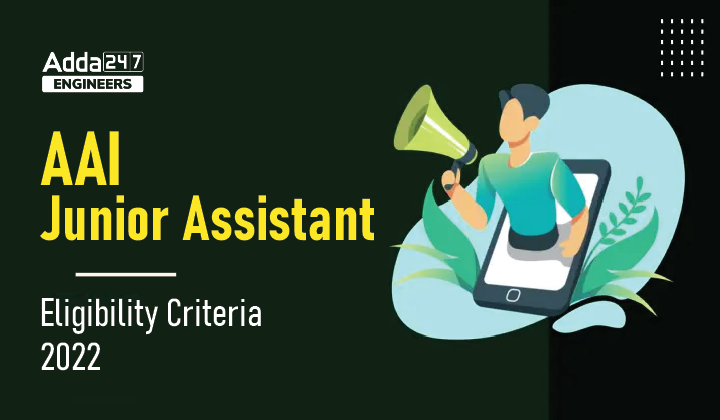 AAI Junior Assistant Eligibility Criteria 2022, Know Detailed AAI ...