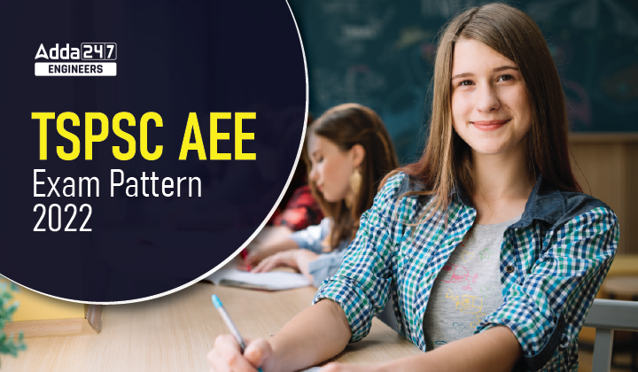TSPSC AEE Exam Pattern 2022, Check Detailed TSPSC AEE Exam Pattern Here