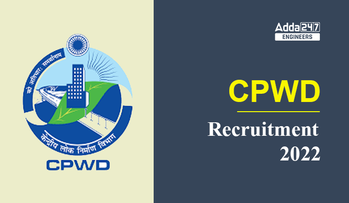 CPWD Recruitment 2022, Check Here For More Vacancies
