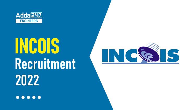 INCOIS Recruitment 2022