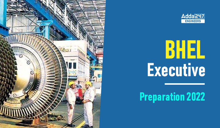BHEL Executive Preparation Strategy 2022 for BHEL Exam