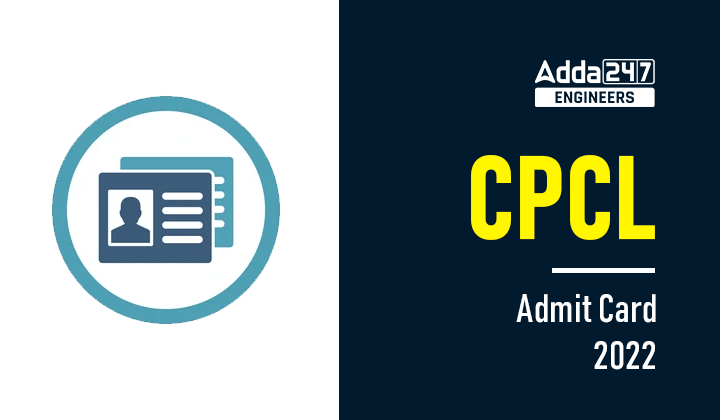 CPCL Admit Card 2022