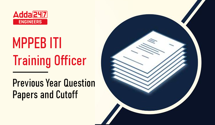 MPPEB ITI Training Officer Previous Year Question Paper and Cut off