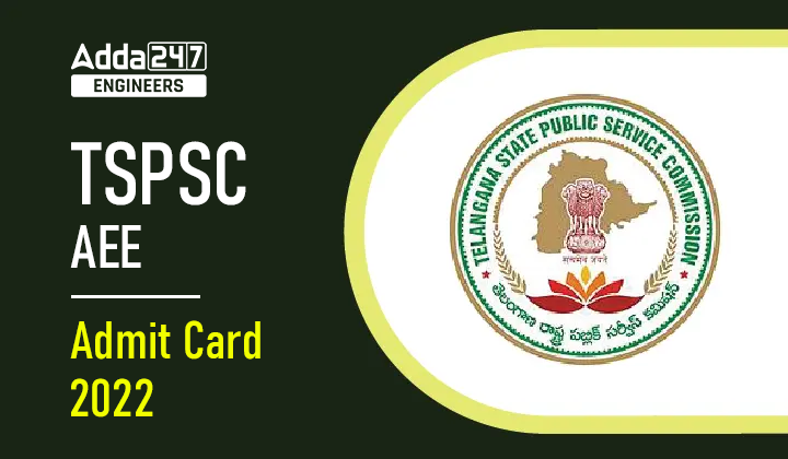TSPSC AEE Admit Card 2022 Out, Direct link to Download PDF