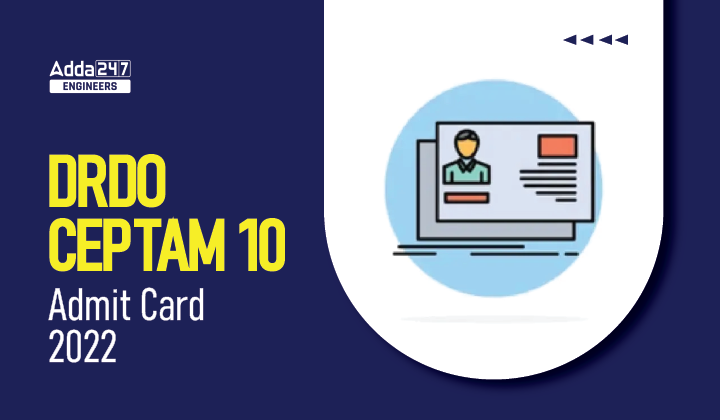 DRDO CEPTAM 10 Admit Card 2022 Out Now, Download Link here