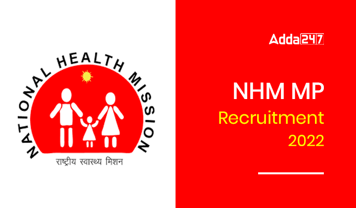 NHM MP Recruitment 2022 Notification Out Apply online for 55 Civil Posts