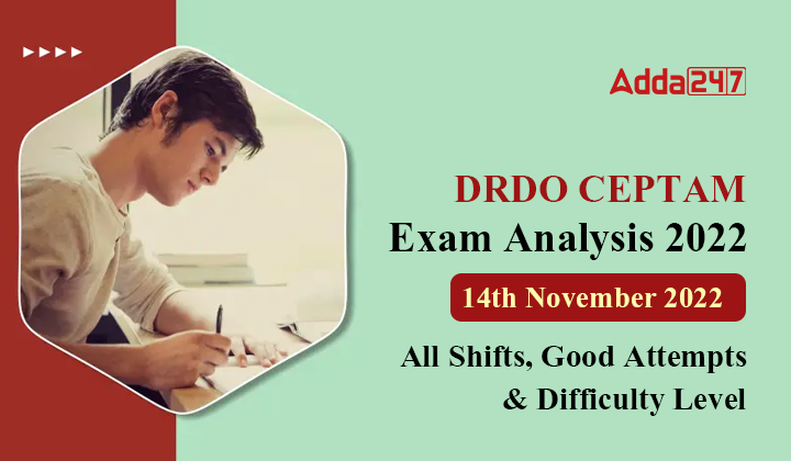 DRDO CEPTAM Exam Analysis 2022 – 14th November 2022, All Shifts, Good ...