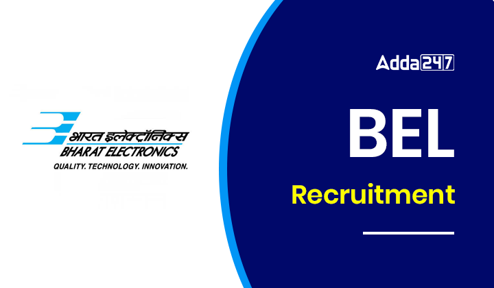 BEL Recruitment 2023, Notification, Application Form, Syllabus & more ...
