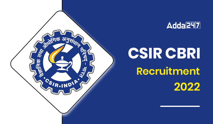CSIR CBRI Recruitment 2022, Notification Out For 66 Vacancy Download PDF