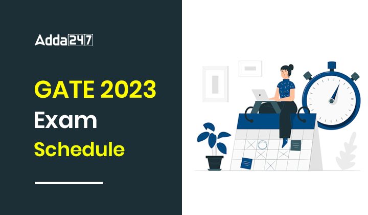 GATE 2023 Exam Schedule Released Exam Dates and Time Download PDF
