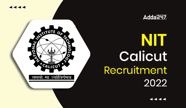 NIT Calicut Recruitment 2022 Out, Download Notification PDF For 41 Ad ...