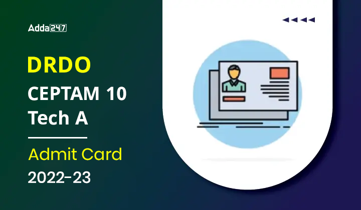 DRDO CEPTAM 10 Tech A Admit Card 2022-23 Released For Tier II, Direct ...