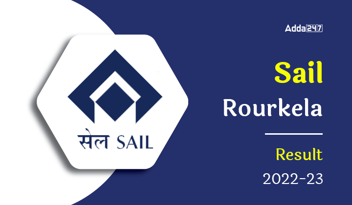 SAIL Rourkela Result 2023 Cut Off, Download Interview Schedule, Skill ...
