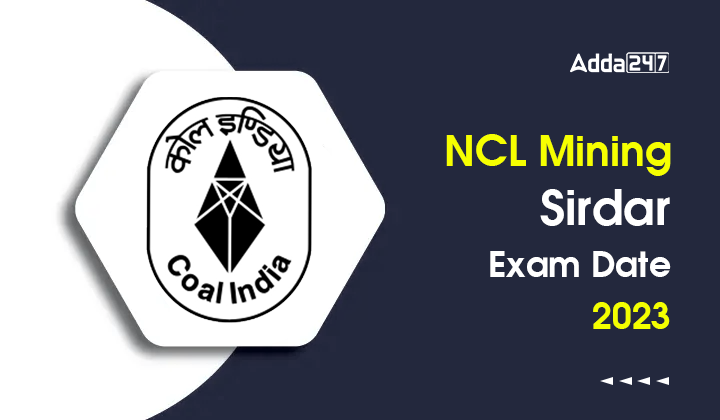 NCL Mining Sirdar Exam Date 2023 Out Download Exam Schedule PDF
