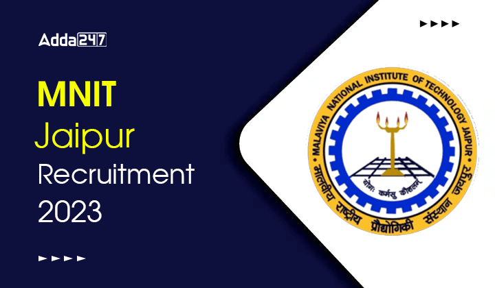 MNIT Jaipur Recruitment 2023, Last Date to Apply for 201 Vacancies