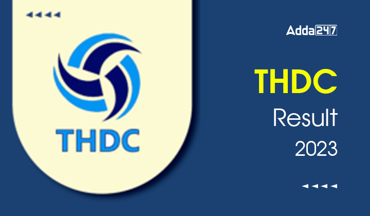 THDC Result 2023 Out For Engineer Posts, Direct Link To Download PDF