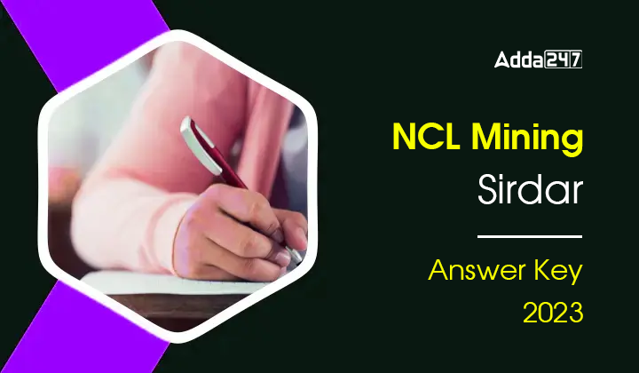 NCL Mining Sirdar Answer Key 2023, Download PDF
